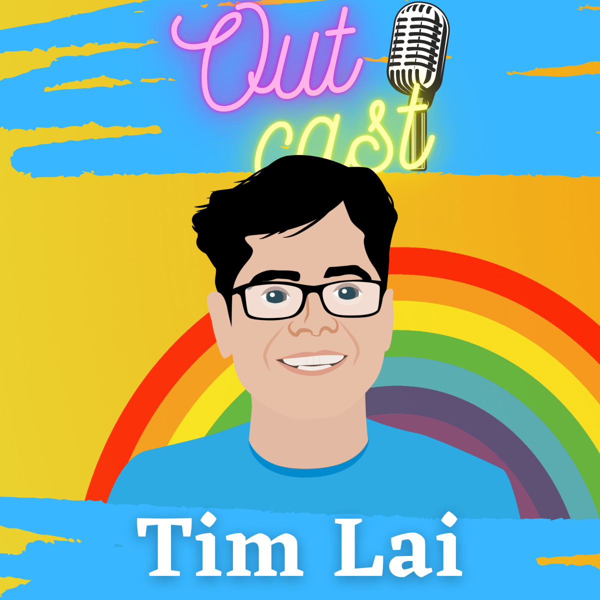 Tim Lai Transcript – OUTcast Podcast