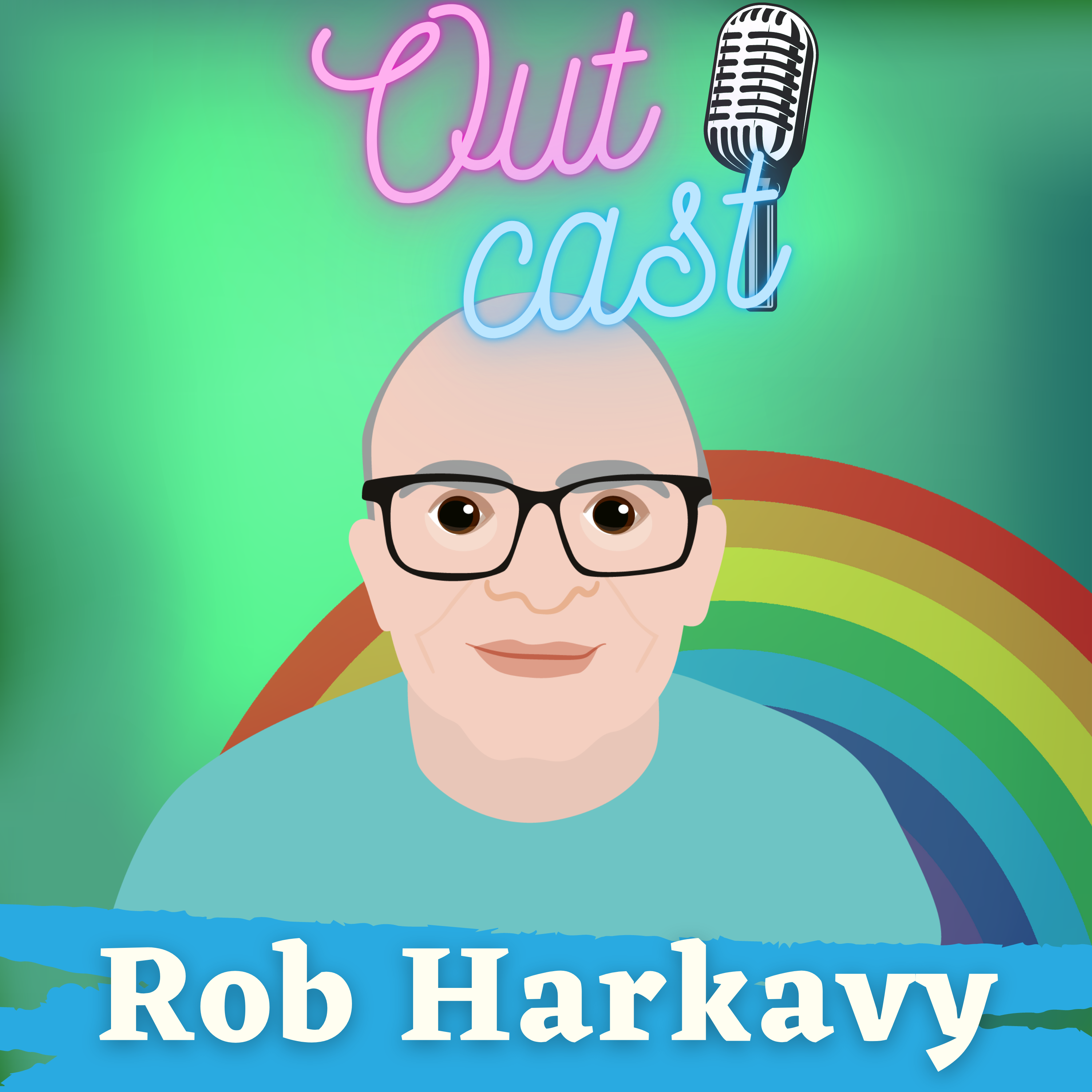 Rob Harkavy Transcript – OUTcast Podcast